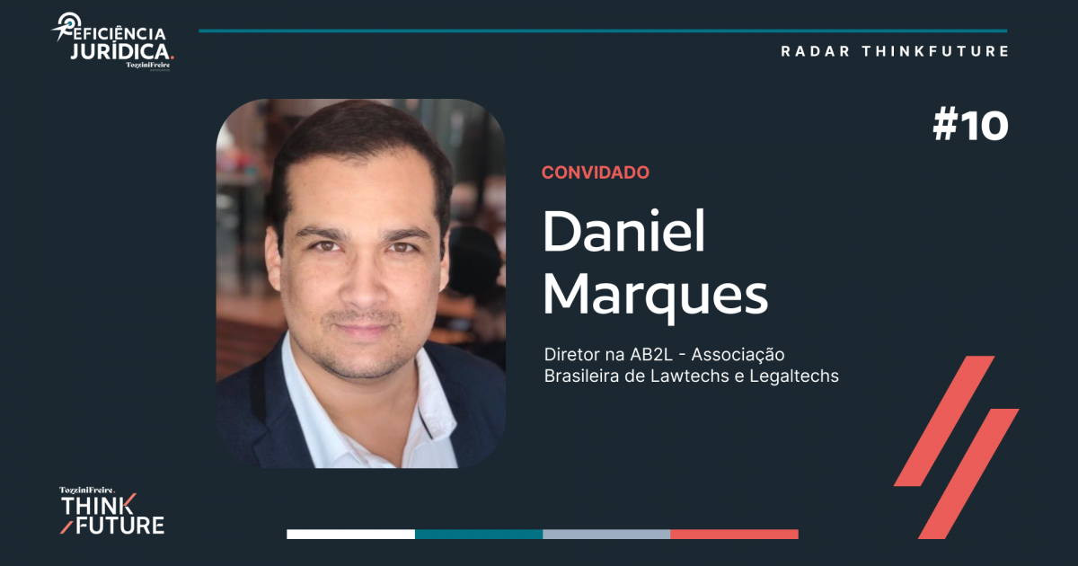 Eficiência Jurídica #10 com Daniel Marques Diretor na AB2L